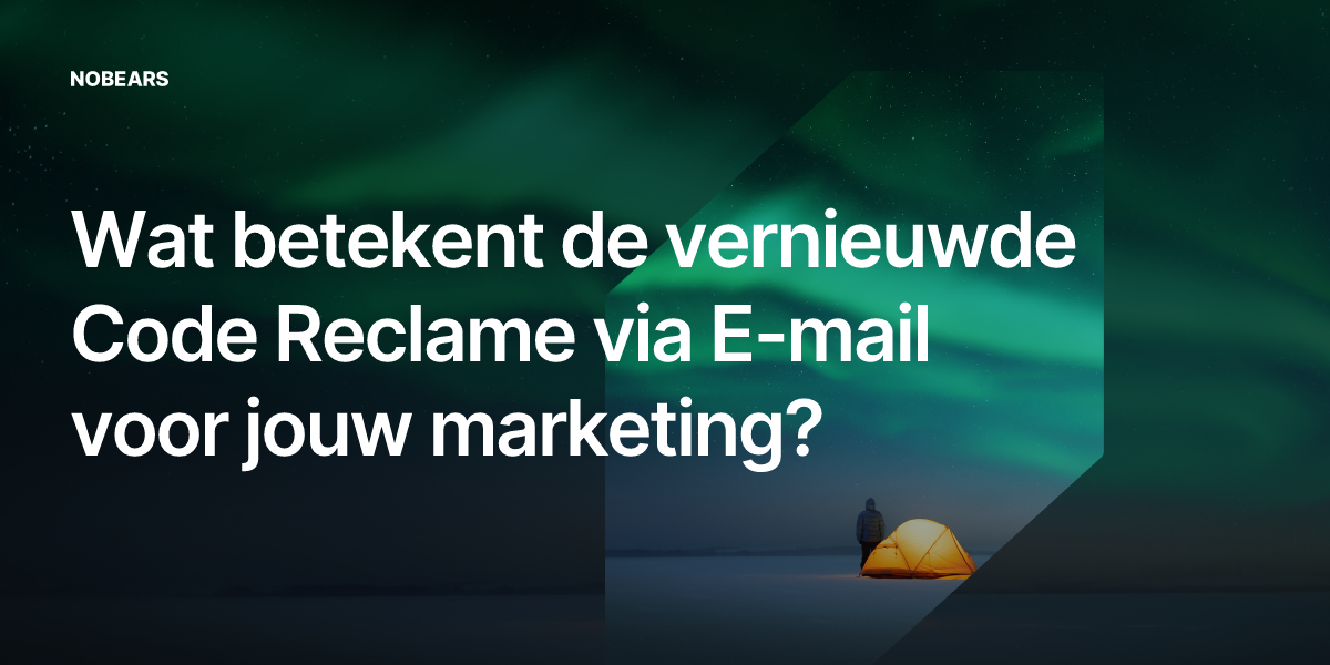 Wat betekent de vernieuwde Code Reclame via E-mail voor jouw marketing?