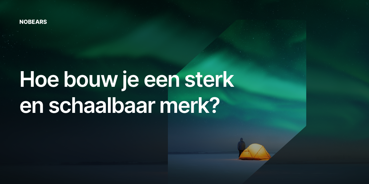 Hoe bouw je een sterk en schaalbaar merk?