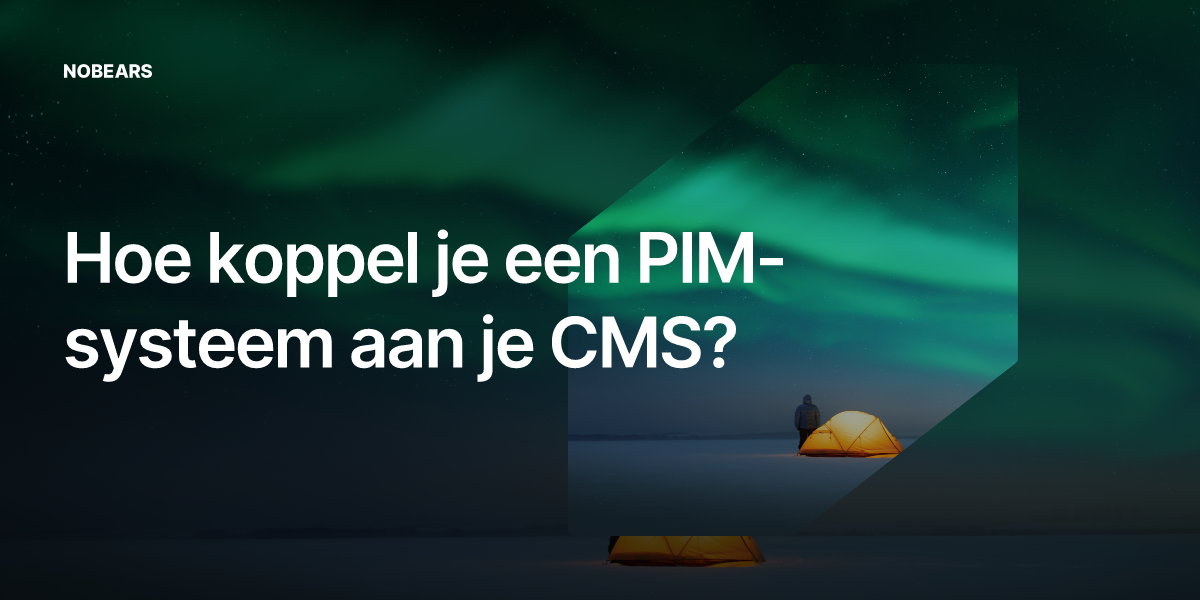 Hoe koppel je een PIM-systeem aan je CMS?