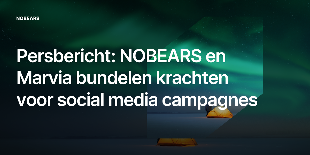 Persbericht: NOBEARS en Marvia bundelen krachten voor social media ...