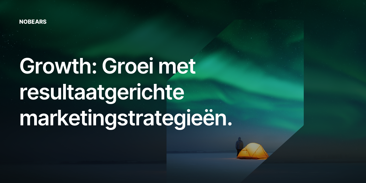 Growth: Groei met resultaatgerichte marketingstrategieën.